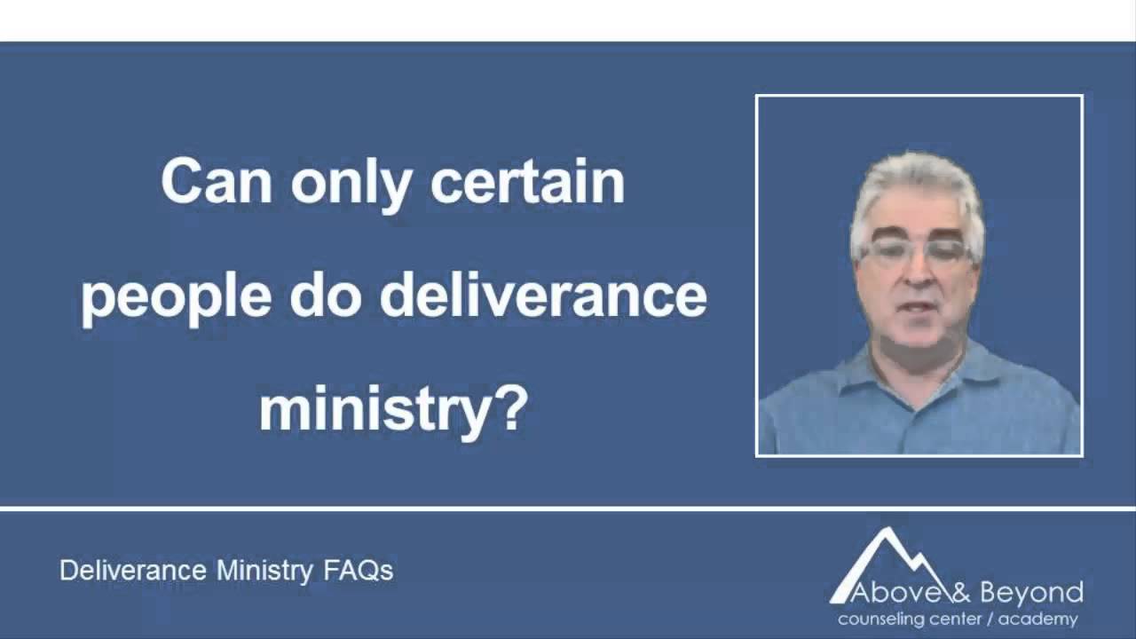 Can Only Certain People Do Deliverance Ministry? - Above & Beyond ...
