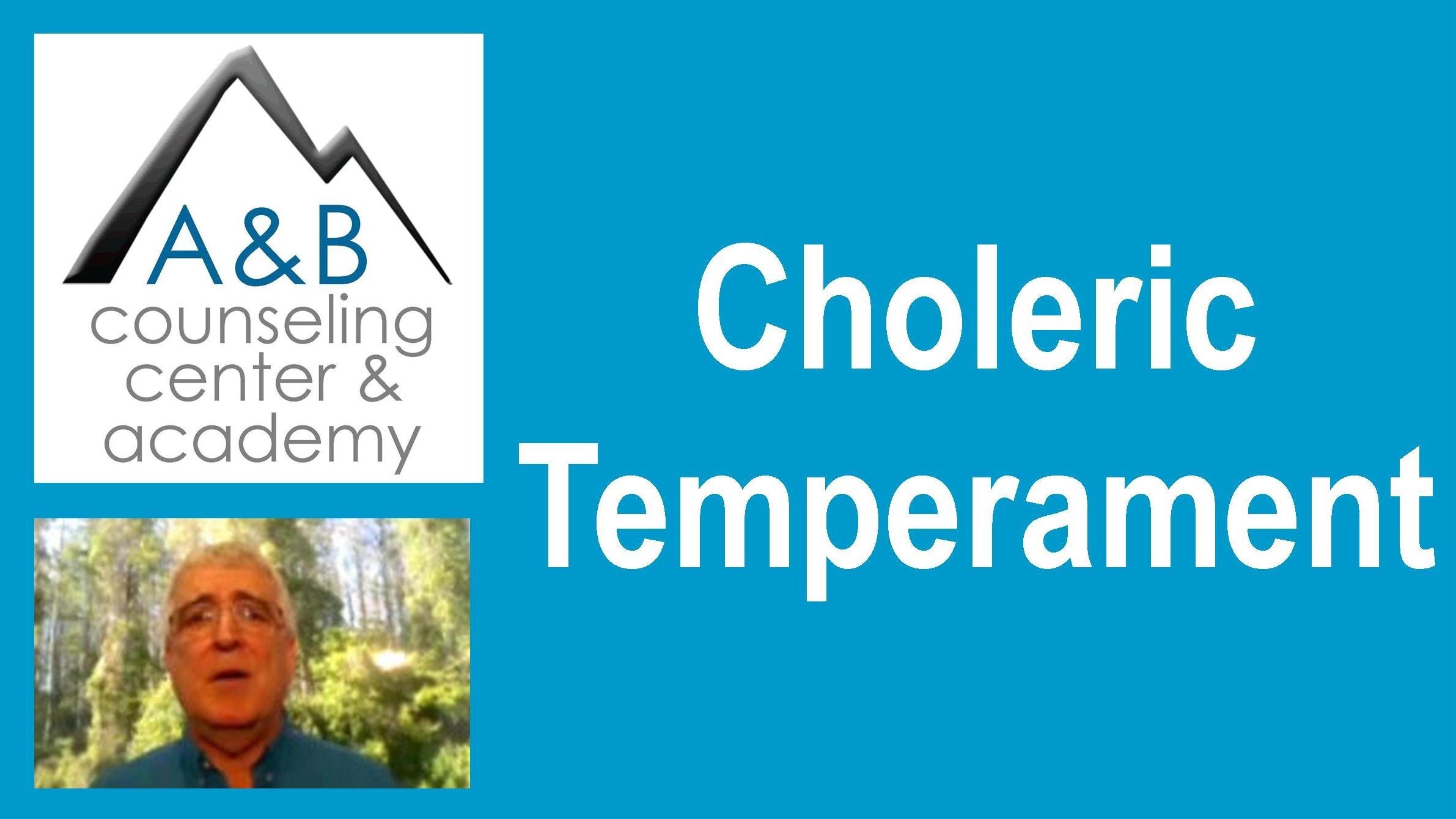 YouTube Choleric Temperament - Above & Beyond Counseling