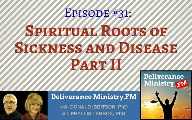 Episode #31: Spiritual Roots of Sickness and Disease - Part II [Podcast ...