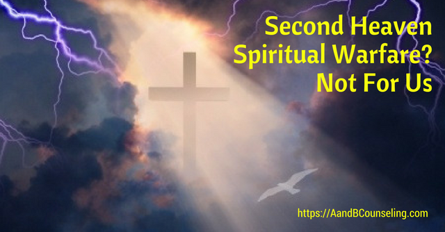 Second Heaven Spiritual Warfare? Not For Us - Above & Beyond Christian ...