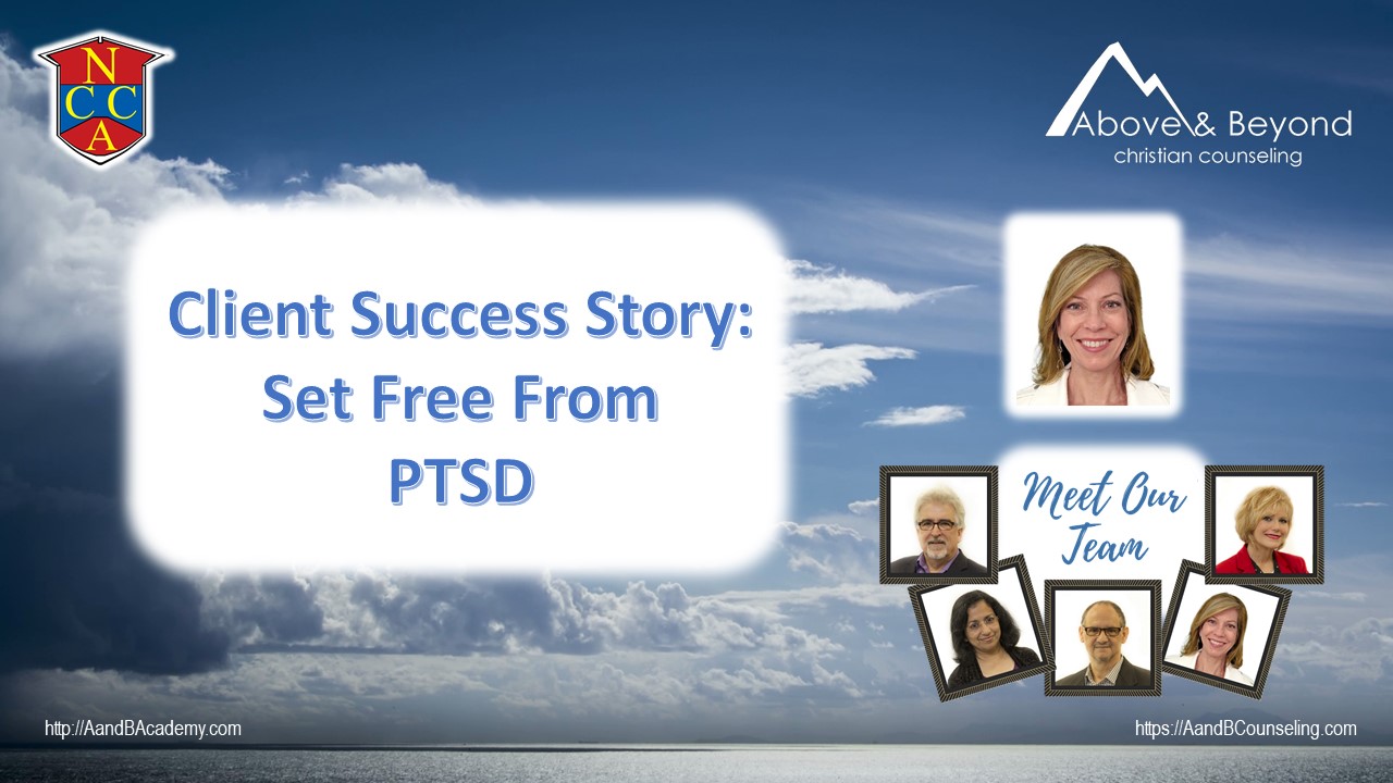 [Video] Client Success Story: Set Free From PTSD - Above & Beyond ...